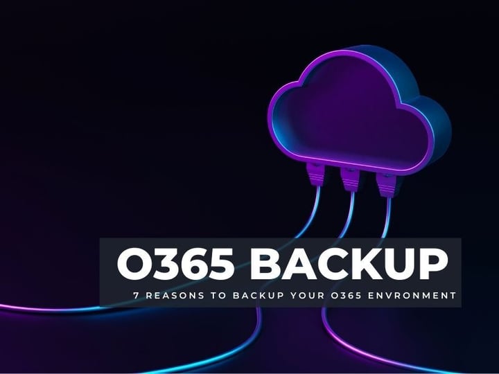 7 Reasons to backup your O365 environment